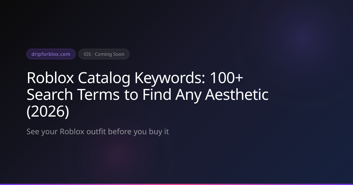 Roblox Catalog Keywords: 100+ Search Terms to Find Any Aesthetic (2026 ...