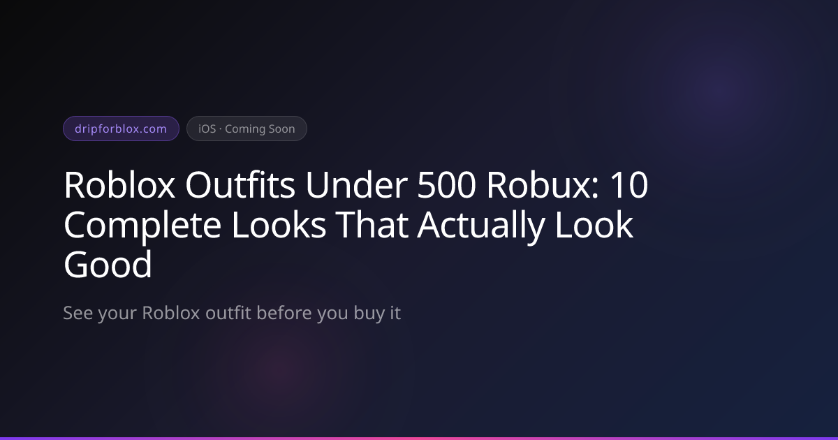 Roblox Outfits Under 500 Robux: 10 Complete Looks That Actually Look ...